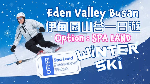 Eden Valley Winter Ski Day Tour From Busan | Korea in Gangwon | Pelago