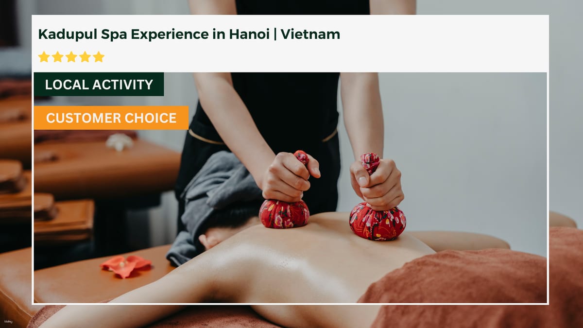 Kadupul Spa Experience in Hanoi | Vietnam in Hanoi | Pelago